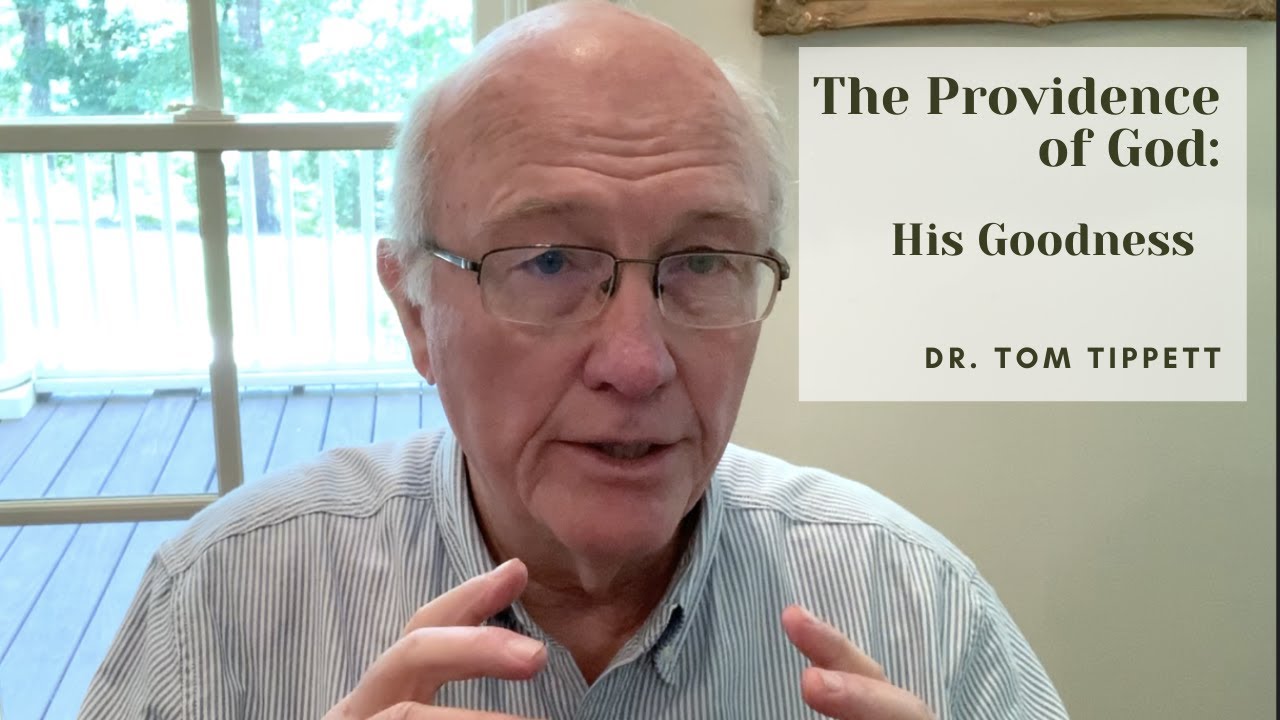 "The Providence of God - And God's Goodness" - Tom Tippett (March 10 ...