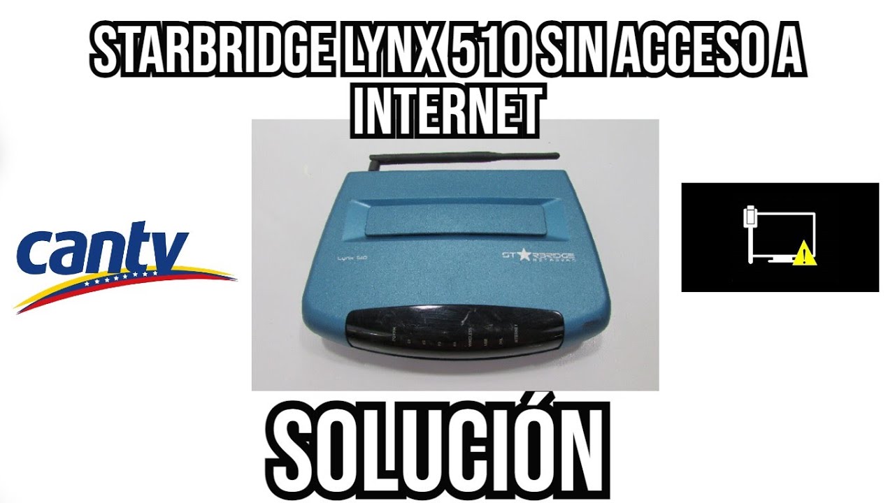STARBRIDGE Lynx 510 Sin acceso a internet Solución Cantv - YouTube