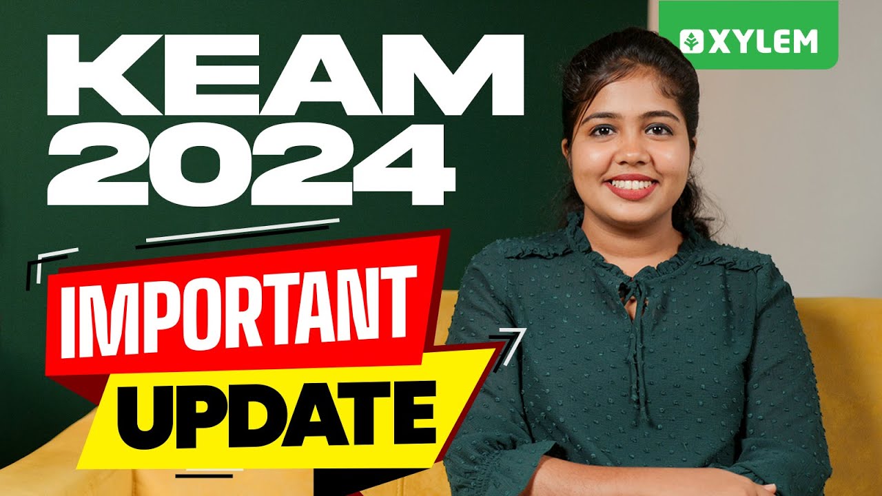 🛑 KEAM 2024 : IMPORTANT UPDATE 🛑 | Xylem 12 CBSE - YouTube