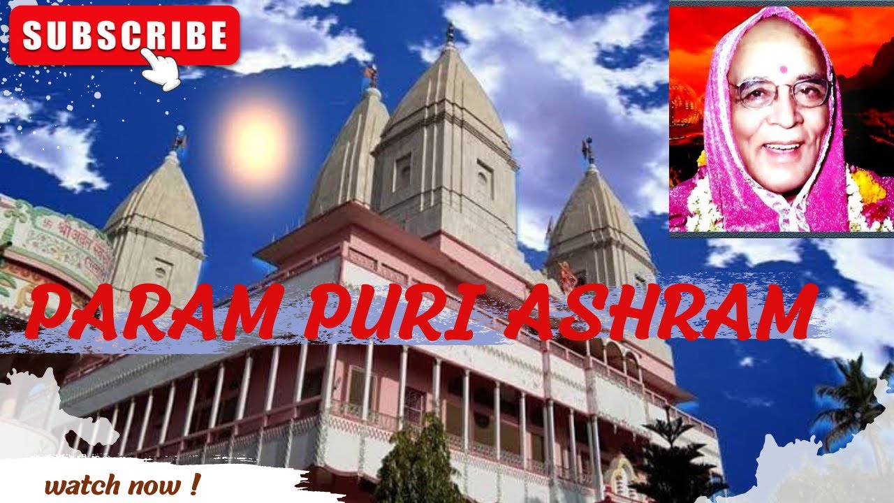 Parampuri Aashram | Param Puri Darshan | परम्पुरी आश्रम का सम्पूर्ण ...