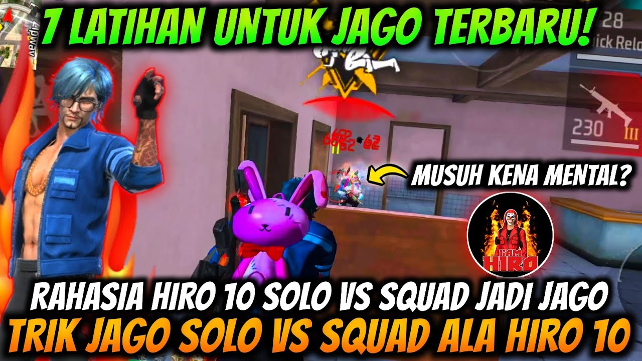 7 LATIHAN UNTUK JAGO SOLO VS SQUAD DARI HIRO 10 AGAR JADI PRO PLAYER ...