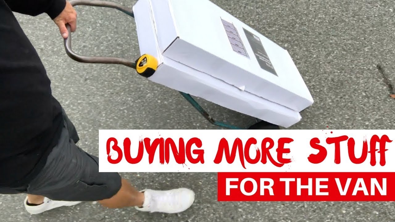 Buying More Stuff For The Van - YouTube