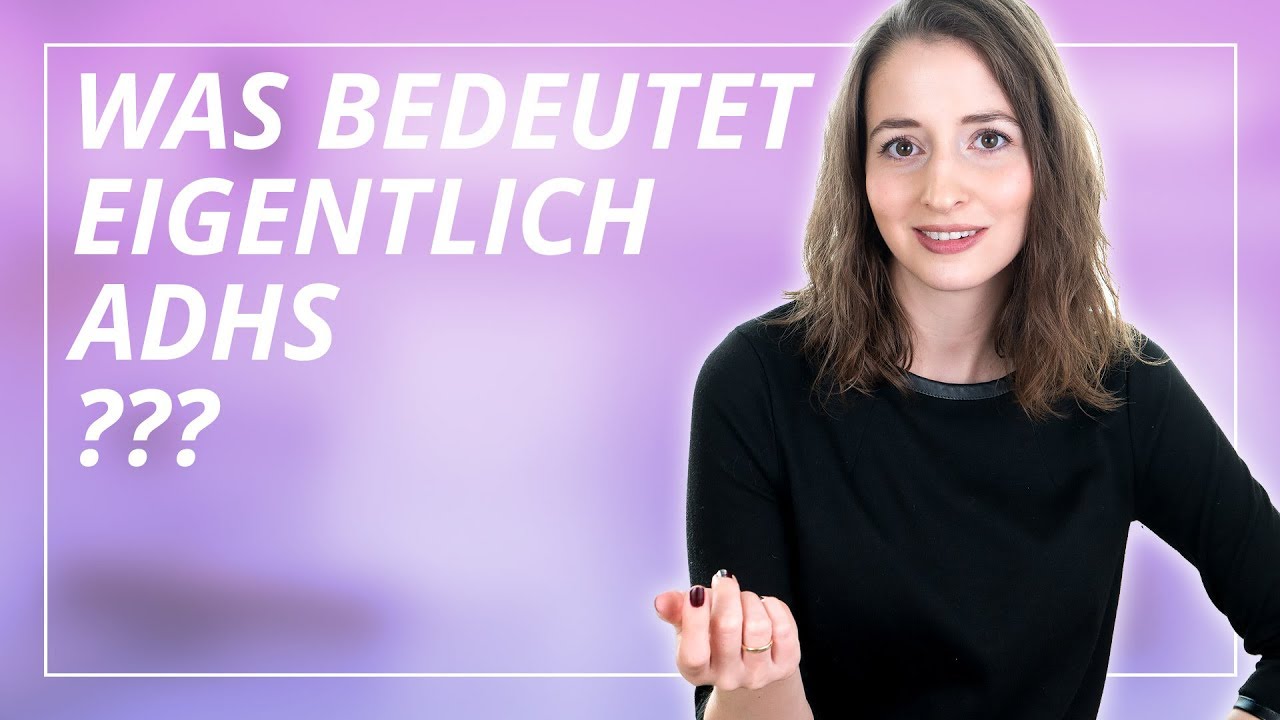 Alles über ADHS: Symptome, Diagnose und Therapie - YouTube