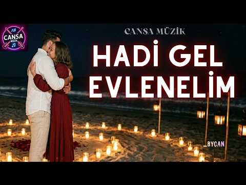 Hadi Gel Evlenelim / evlenmek isteyenlerin şarkısı /Cansa Müzik/ByCan