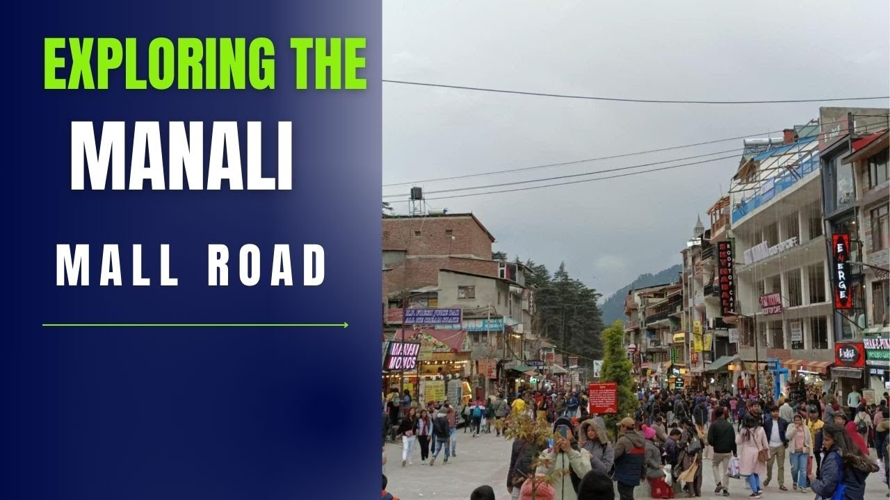 5 Amazing Reasons to Visit Manali Mall Road This Year - YouTube