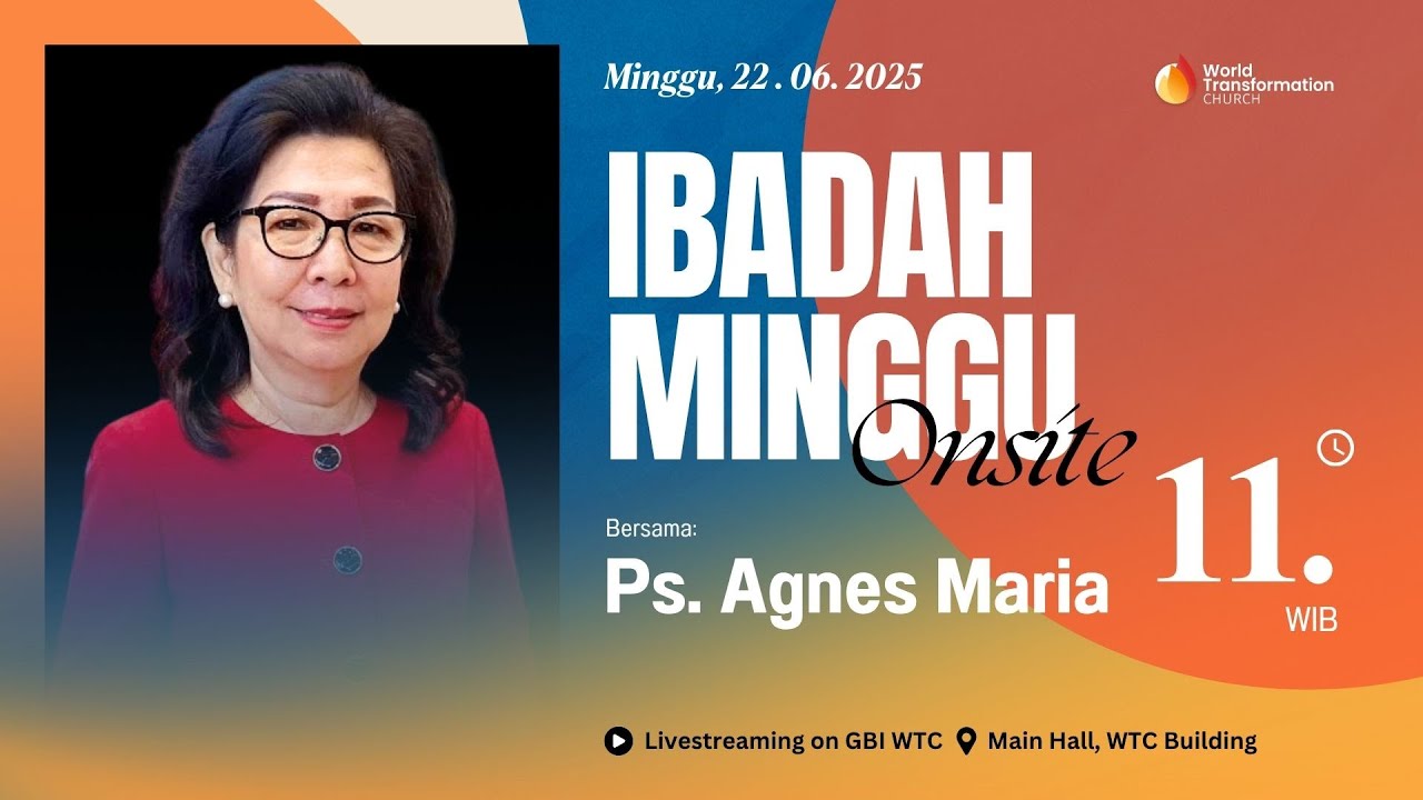 Ibadah Minggu ONSITE | Ps. Agnes Maria | 22 Juni 2025 | Pkl. 11.00 WIB ...