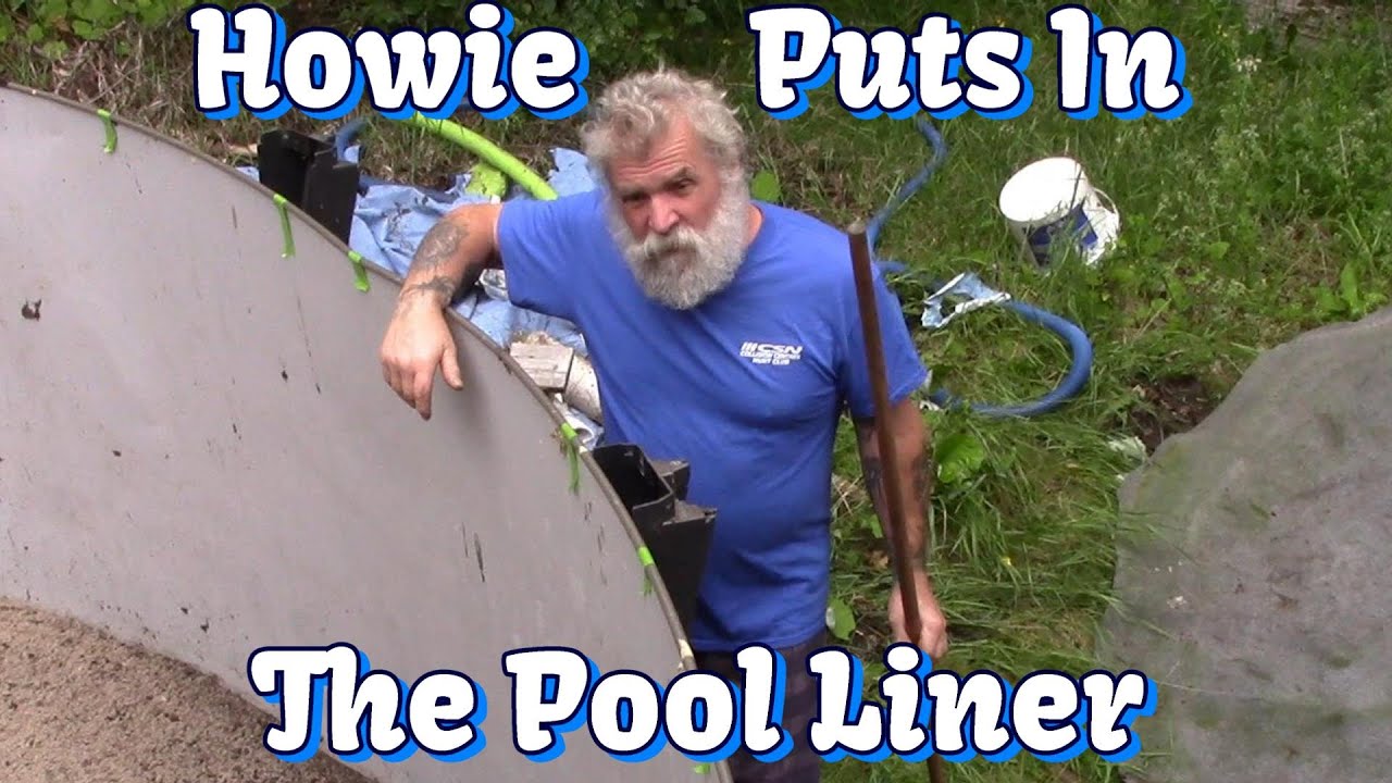 Howie Puts In The Pool Liner! - YouTube