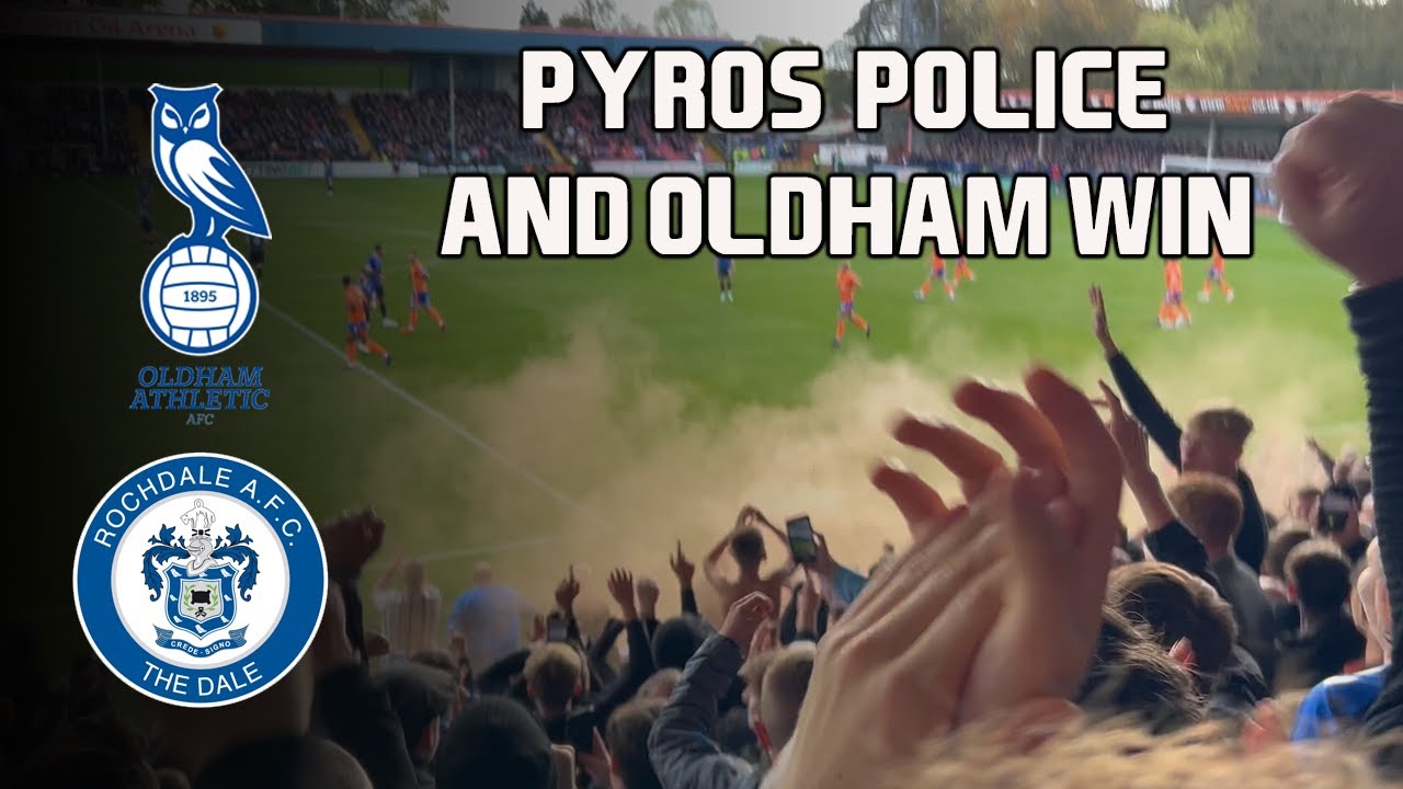 PYROS, POLICE AND OLDHAM WIN - ROCHDALE VS OLDHAM MATCHDAY VLOG - YouTube