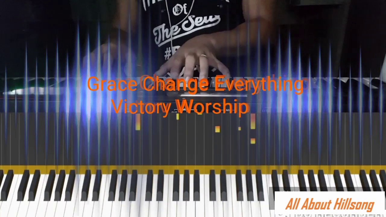 GRACE CHANGE EVERYTHING - VICTORY WORSHIP ( PIANO COVER/TUTORIAL ...