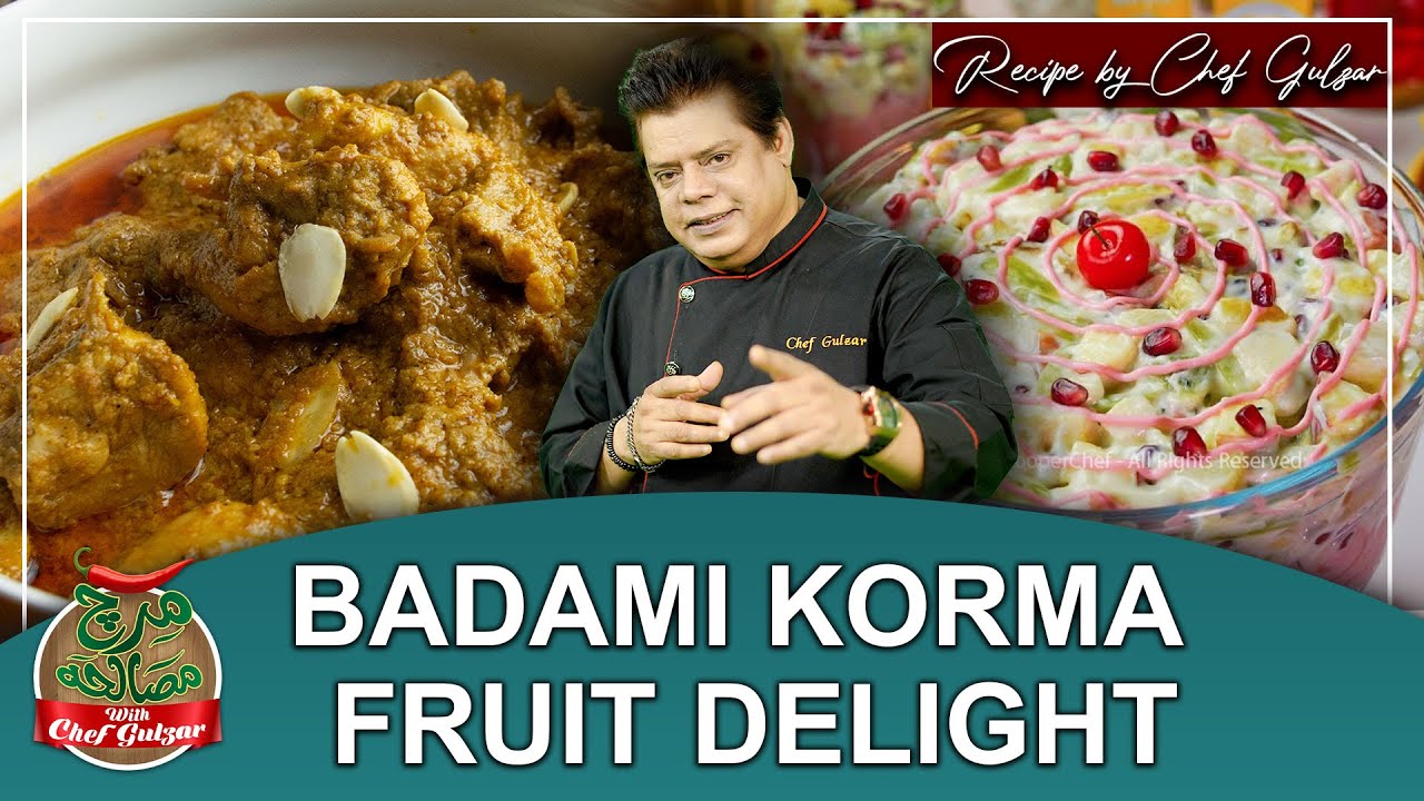 Badami Korma Recipe By Chef Gulzar | Fruit Delight Recipe | Mirch ...