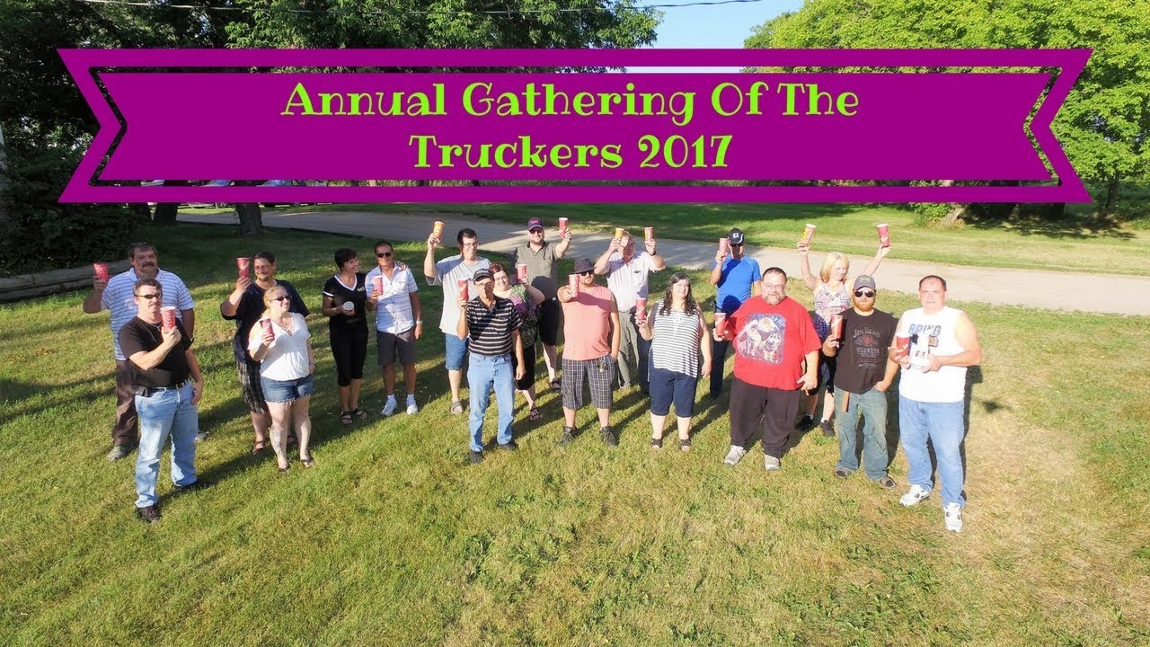 Annual Gathering Of The Truckers 2017 TRUCKER RUDI 08/06/17 Vlog#1152 ...