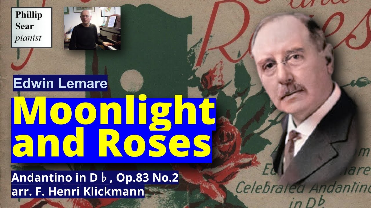 Edwin Lemare (arr. Klickmann): Moonlight and Roses (Andantino in D♭, Op ...