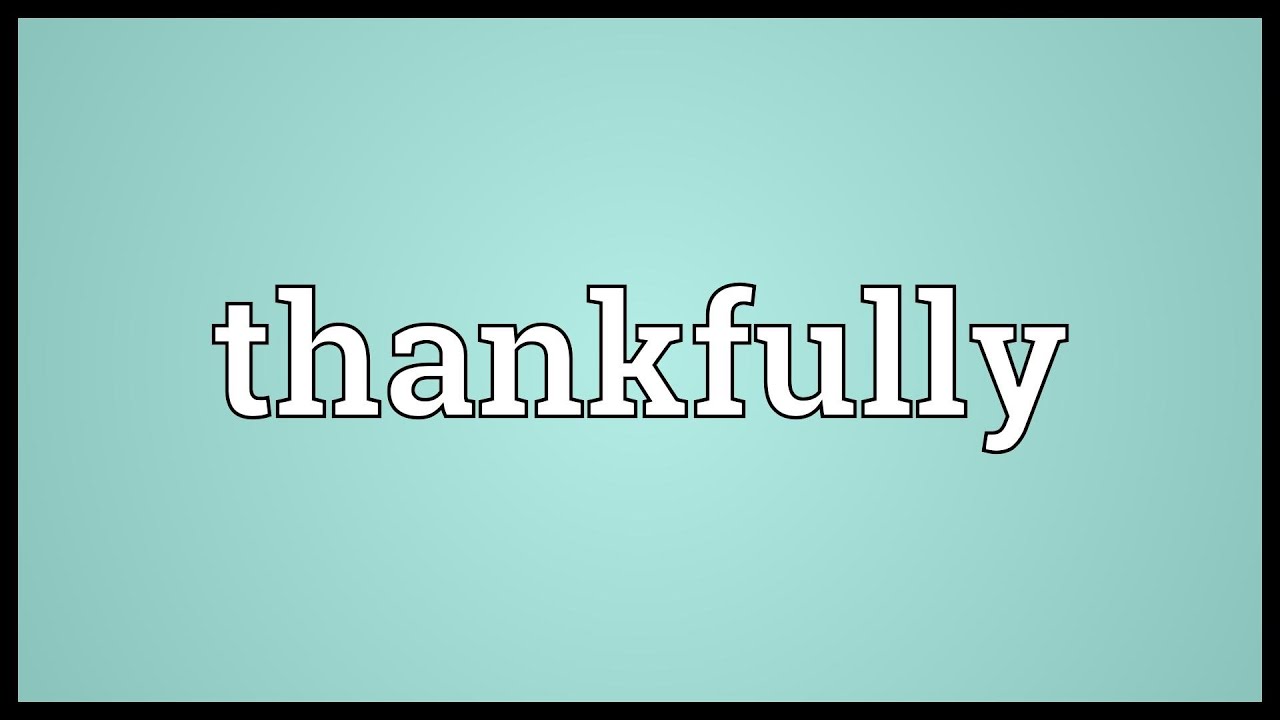 Thankfully Meaning - YouTube