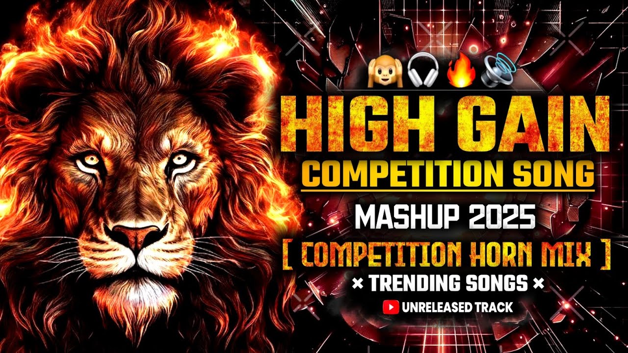 HIGH GAIN COMPETITION SONG MASHUP 2025 | COMPETITION HORN MIX | # ...