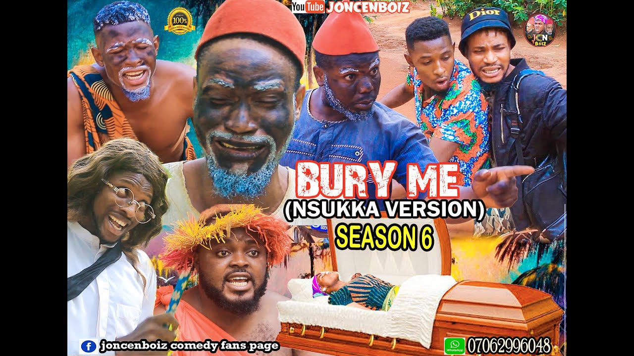 BURY ME NSUKKA VERSION SEASON 6 BEST OF JONCENBOIZ COMEDY - YouTube