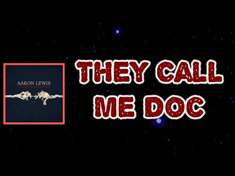 Aaron Lewis - They Call Me Doc (Lyrics) - YouTube