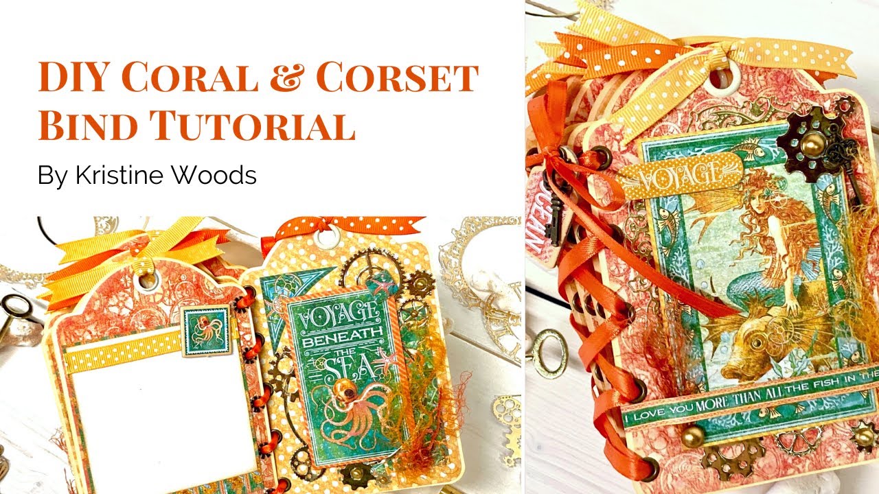 How to Corset Bind Albums & DIY Coral by Kristine Woods | Graphic 45 ...
