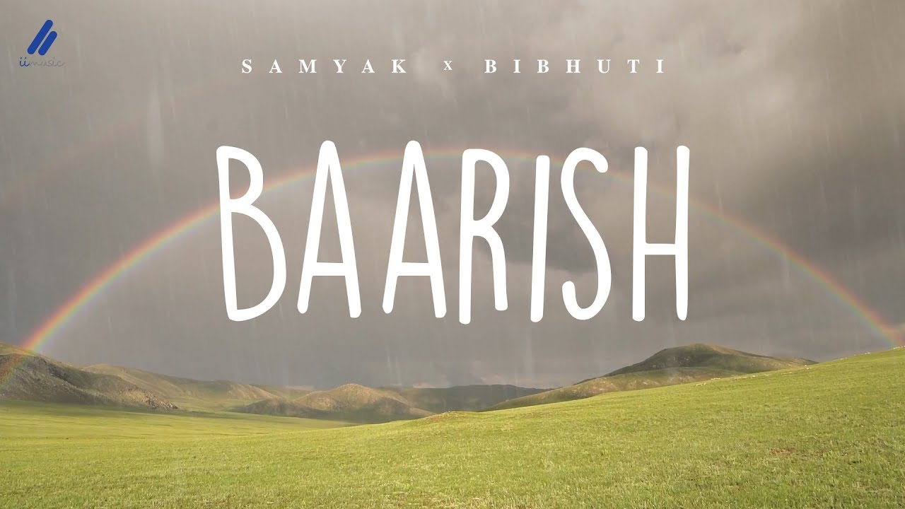 Baarish Lyrical Video I Samyak Prasana I Bibhuti Gogoi I Monsoon Song I ...