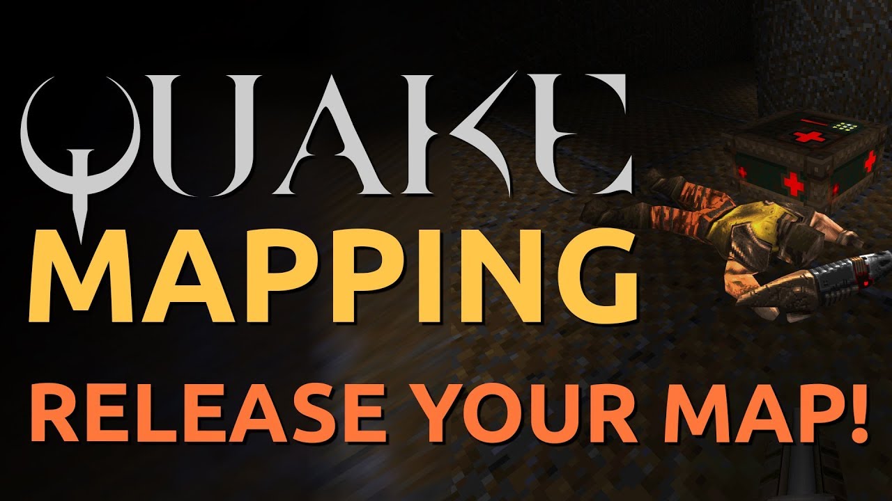 Quake Mapping: Release Your Map - YouTube