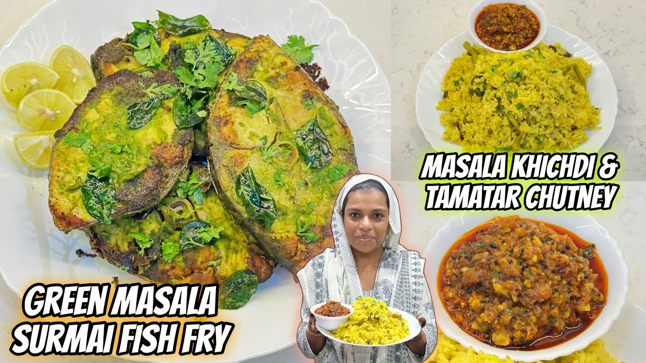Green Masala Surmai Fish Fry | Masala Khichdi & Viral Tamatar Ki ...