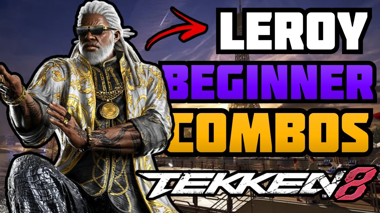 Tekken 8 EASY Leroy Beginner Combos! - Tekken 8 Leroy Combo Guide - YouTube