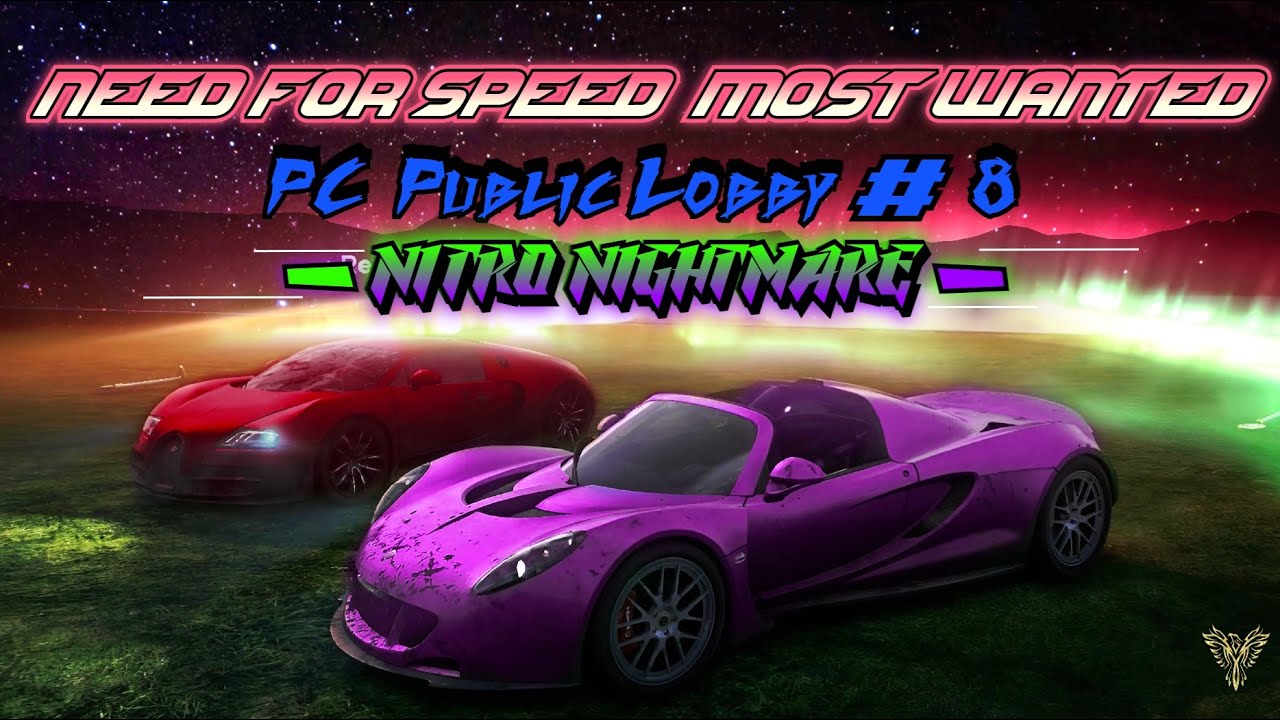Need For Speed Most Wanted - PC Public Lobby #8 - Nitro Nightmare - YouTube