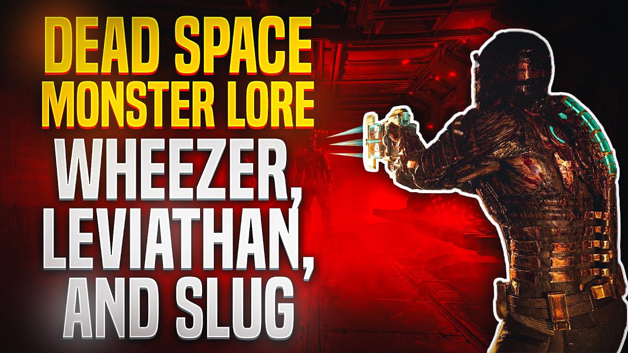 Dead Space Monster Lore - Wheezer, Leviathan, And Slug - Before You ...