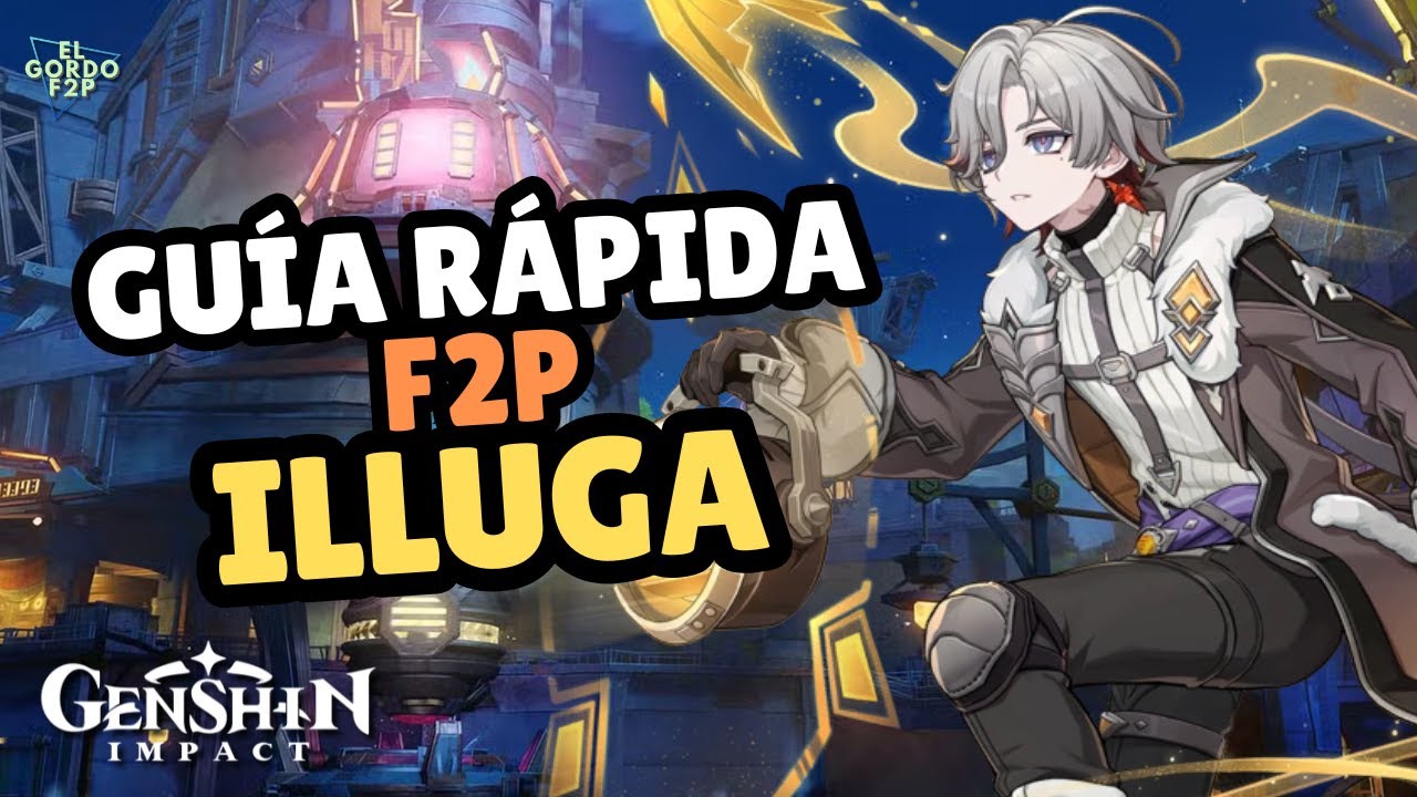 Guía Rápida F2P de Illuga | Mejores equipos y builds F2P | Genshin ...