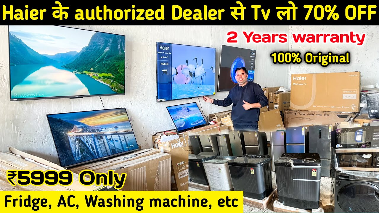 Haier Brand के authorised Dealer से Tv लो| Cheapest led tv market in ...