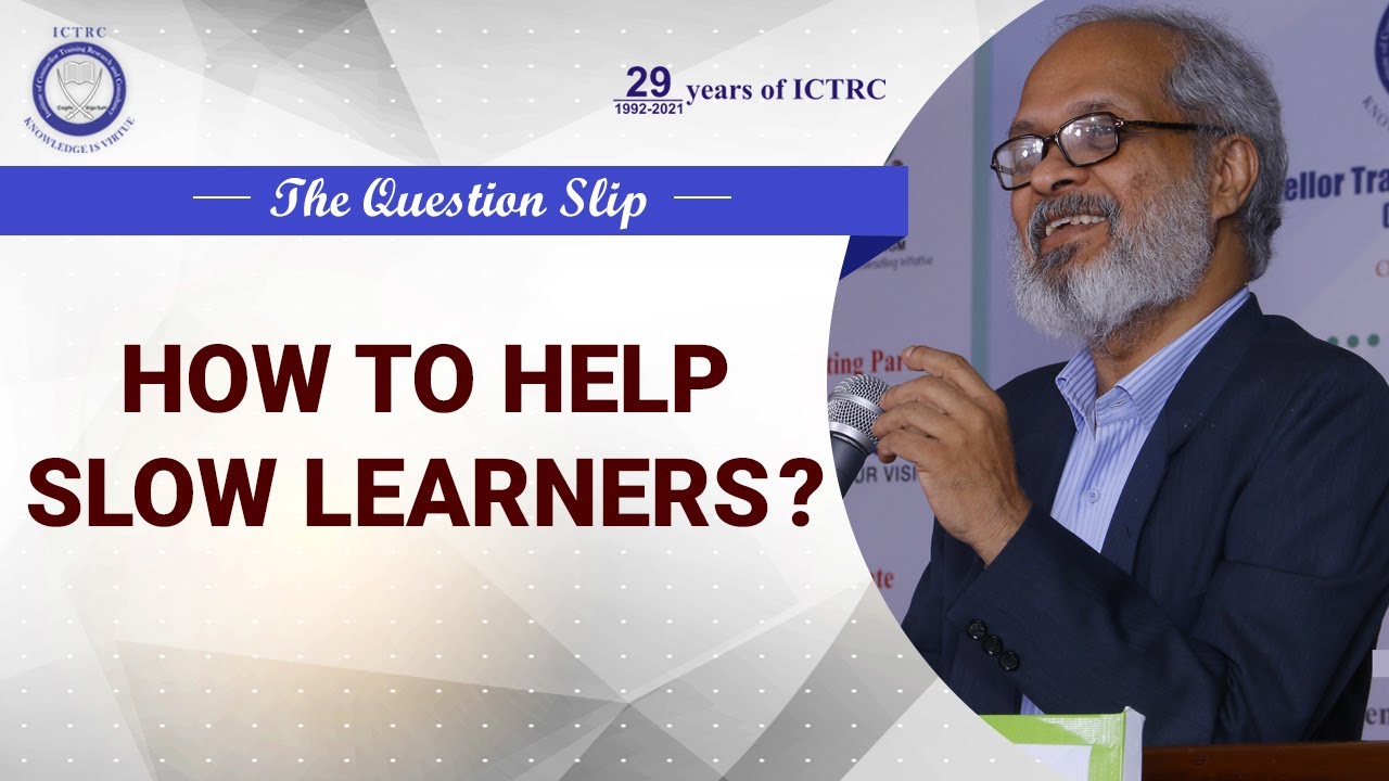 How To Help Slow Learners Dr V S Ravindran The Question Slip 9 how-to-help-slow-learners-dr-v-s-ravindran-the-question-slip-9