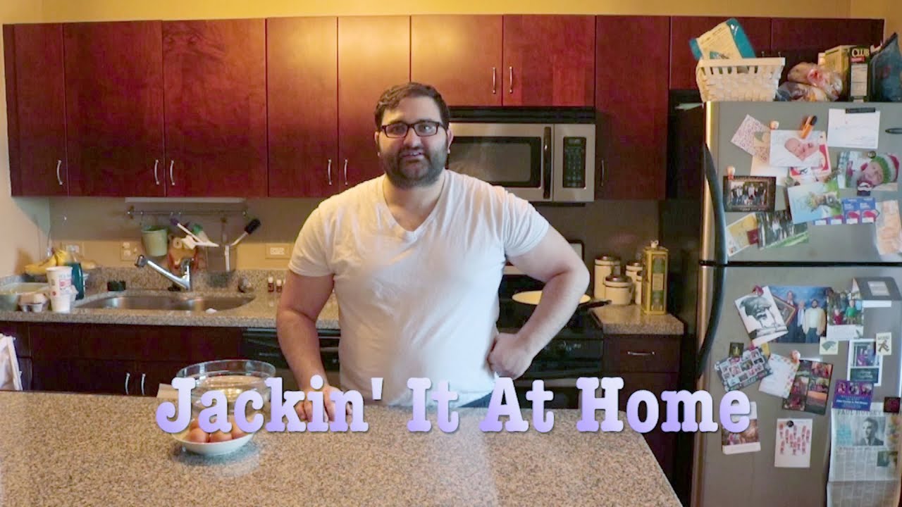 Jackin' It At Home - YouTube