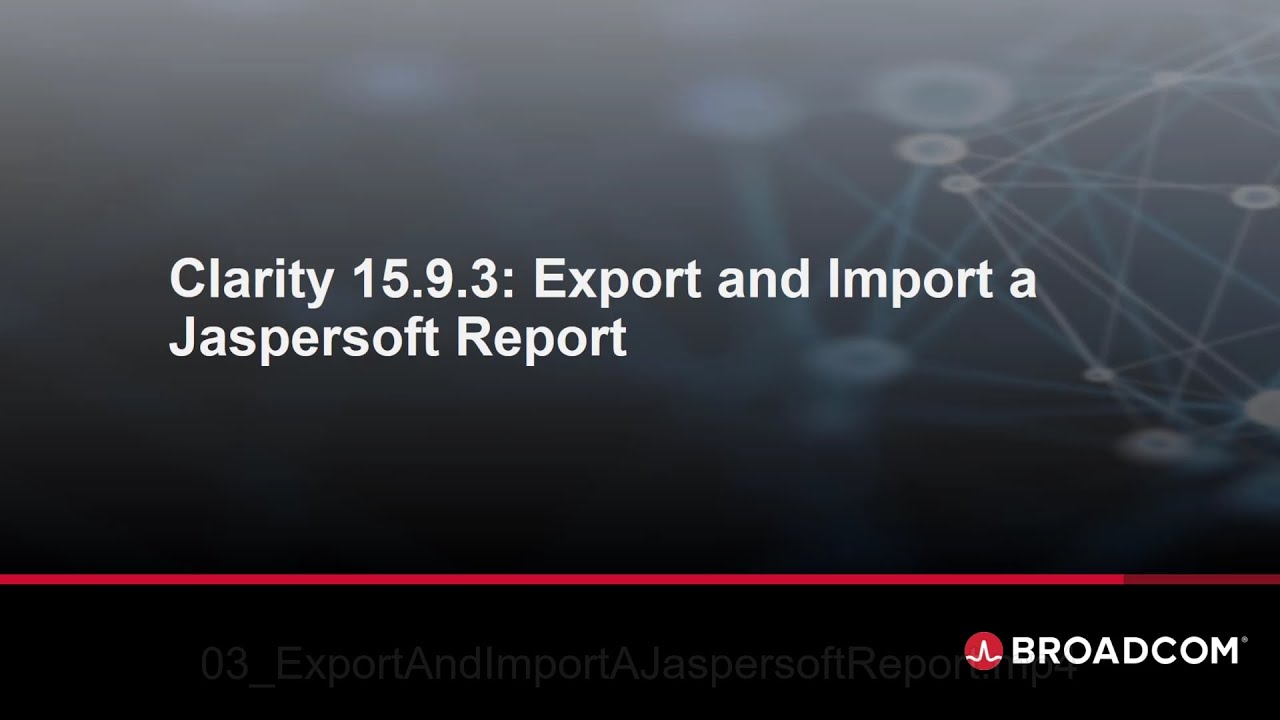Clarity 15.9.3: Export and Import a Jaspersoft Report - YouTube