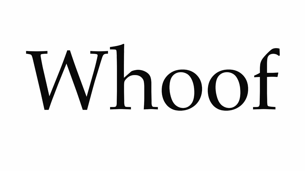 How to Pronounce Whoof - YouTube