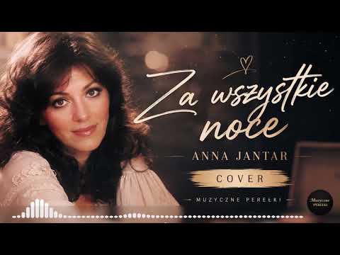 Anna Jantar – Za wszystkie noce (Nowa Wersja 2026) | Muzyczne Perełki