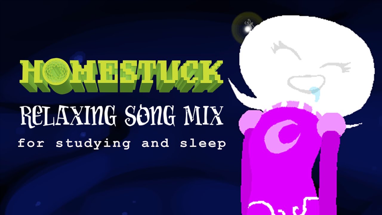 Homestuck Relaxing Song Mix for Studying and Sleep - YouTube