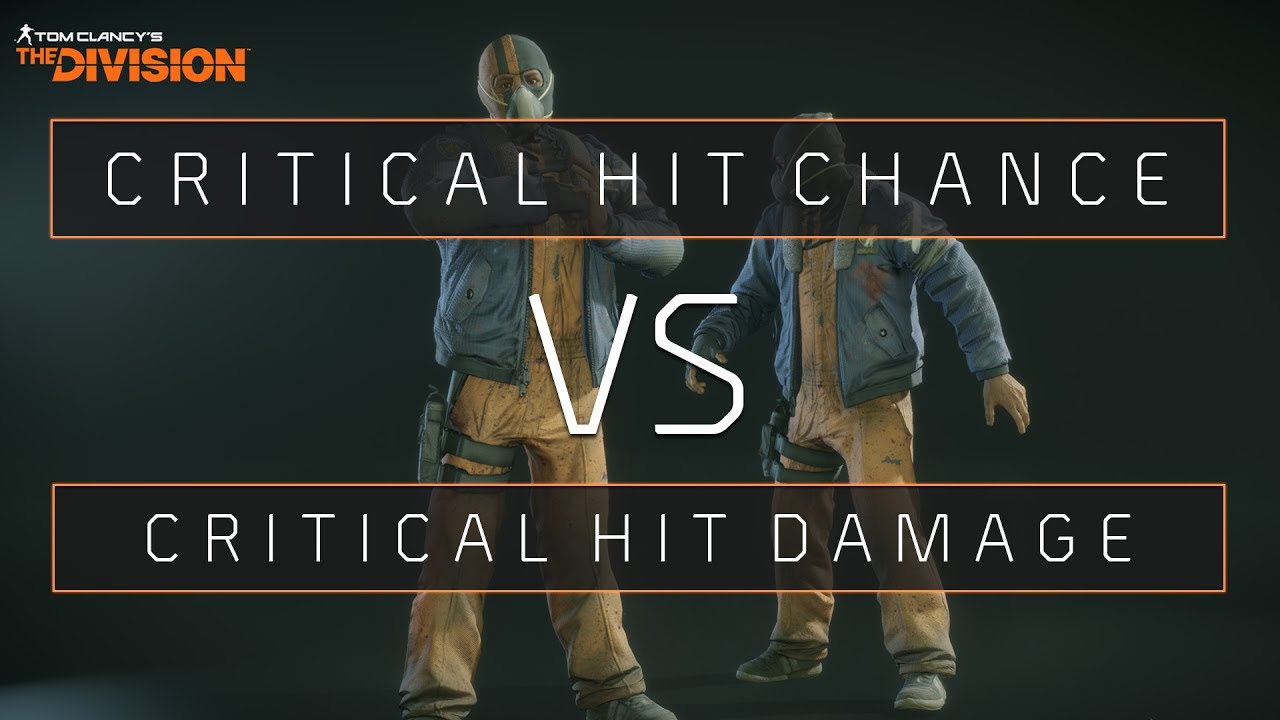The Division Critical Hit Chance VS Critical Hit Damage YouTube the-division-critical-hit-chance-vs-critical-hit-damage-youtube