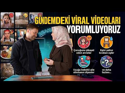 Gündemdeki Viral Videoları Yorumluyoruz