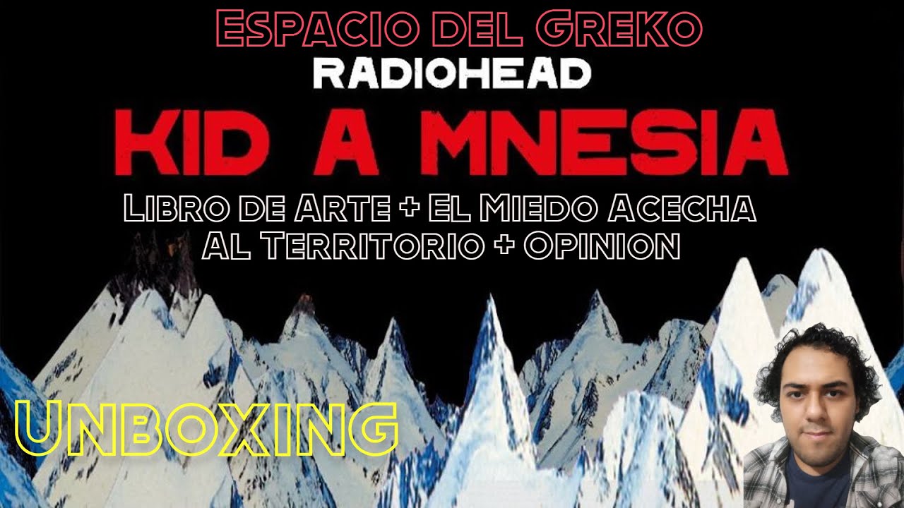 Radiohead - KID A MNESIA: Libro de arte/El Miedo Acecha Al Territorio ...