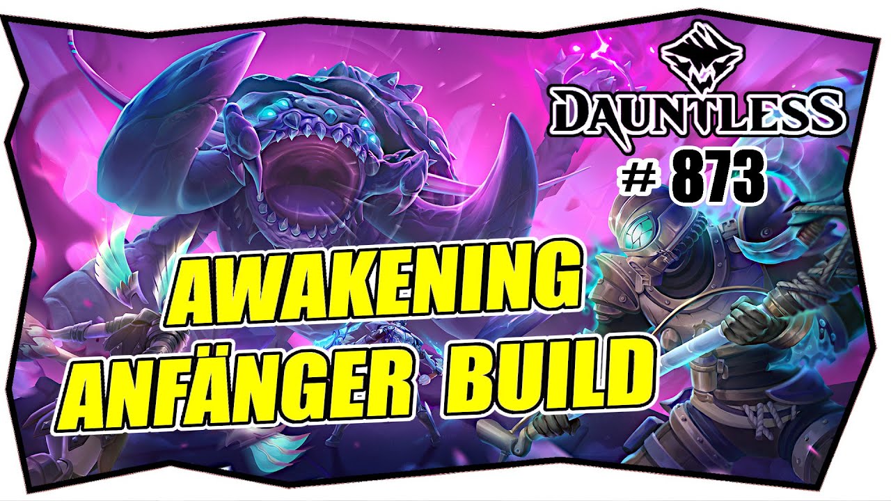 DAUNTLESS AWAKENING #873 ANFÄNGER BUILD ★ Buildbau Beginner ...