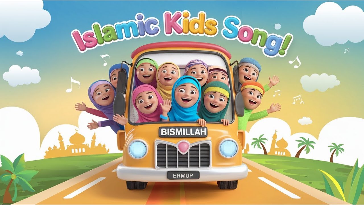 The Wheels on the Bus – Islamic Kids Song | Bismillah & Alhamdulillah ...