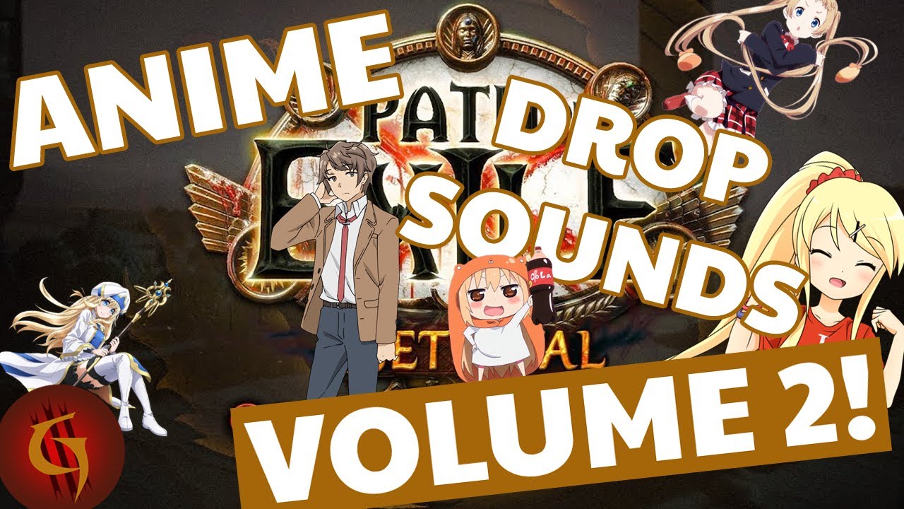 Path of Exile Anime Drop Sounds VOLUME 2! Featuring Goblin Slayer ...