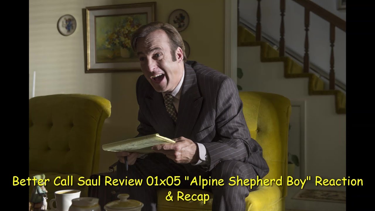Better Call Saul Review 01x05 "Alpine Shepherd Boy" Reaction & Recap ...