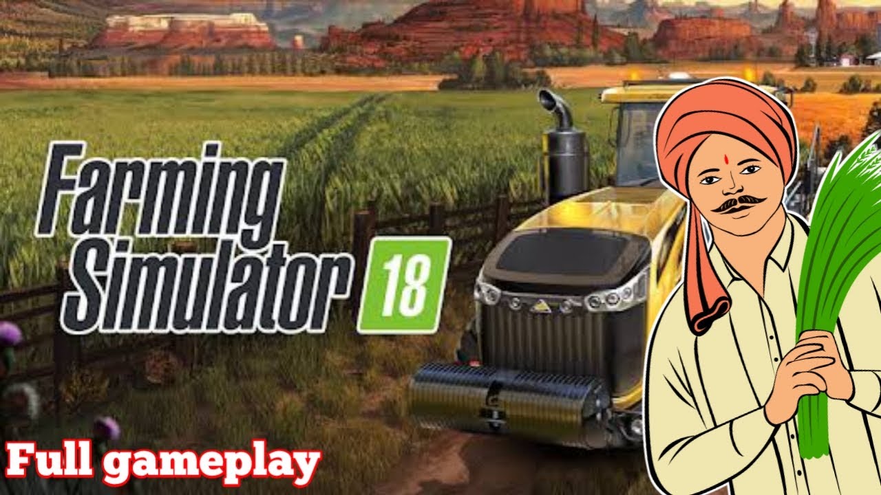 Farming simulator 18 full walkthrough gameplay part 1 - YouTube