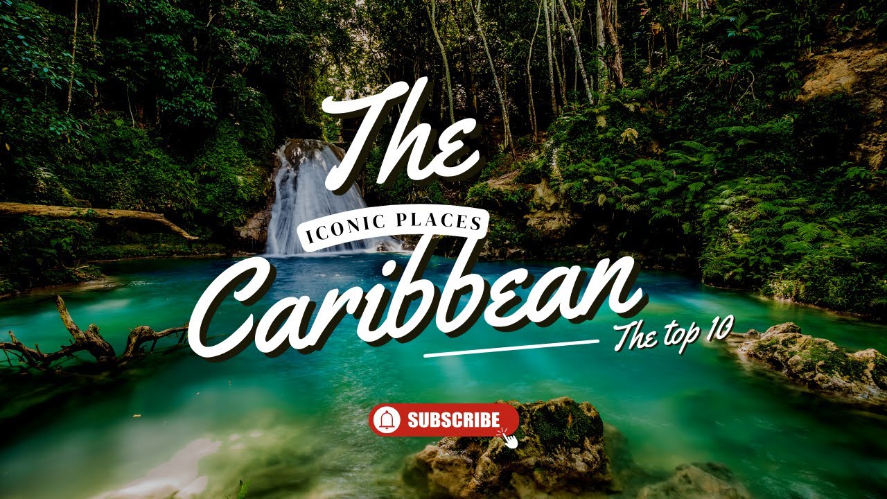 Caribbean Islands Countdown: Discover the Top 10 Must-Visit ...