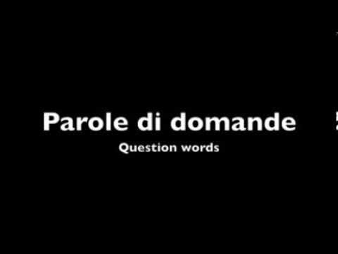 Parole di domande : Italian question words - YouTube
