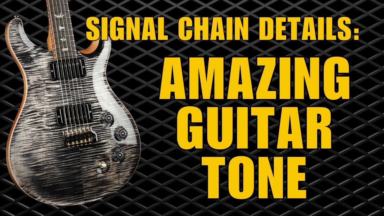 Amazing Guitar Tone - Signal Chain Details - PRS Neural DSP PlugIns ...
