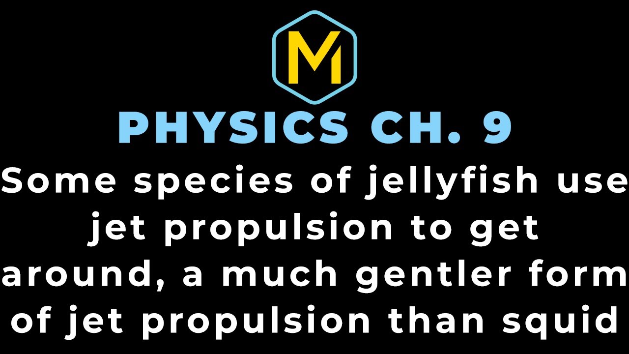 9.24 Mastering Physics Solution-"Some species of jellyfish use jet ...