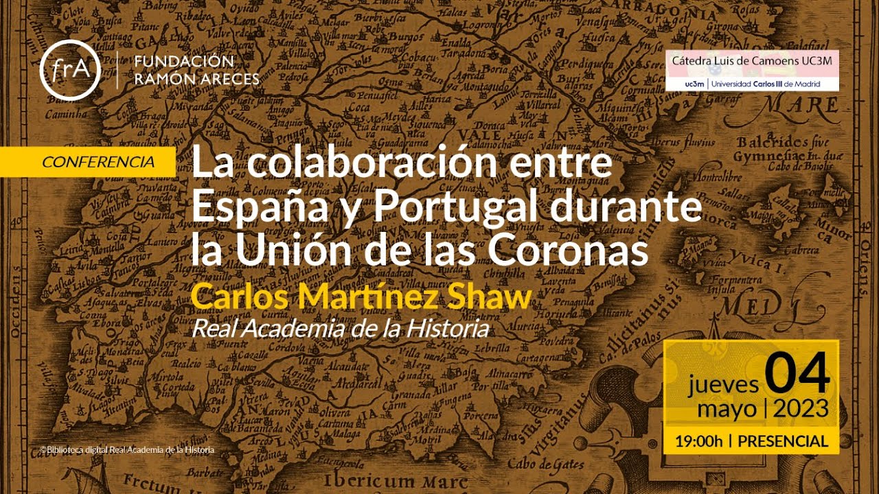 Carlos Martínez Shaw- 'La colaboración entre España y Portugal durante ...