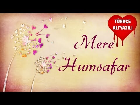 Mere Humsafar - Türkçe Alt Yazılı | Mithoon, Tulsi Kumar