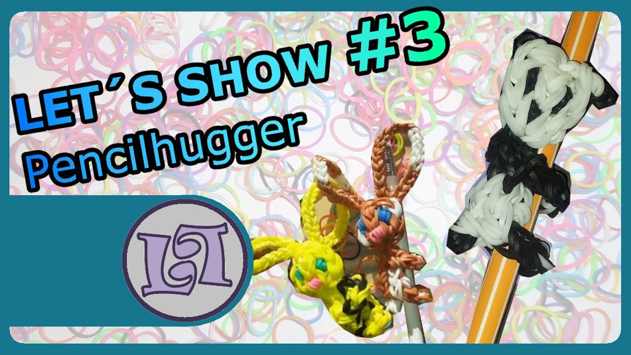 Let´s Show #3 Pencilhugger mal anders | Luna Looms - YouTube